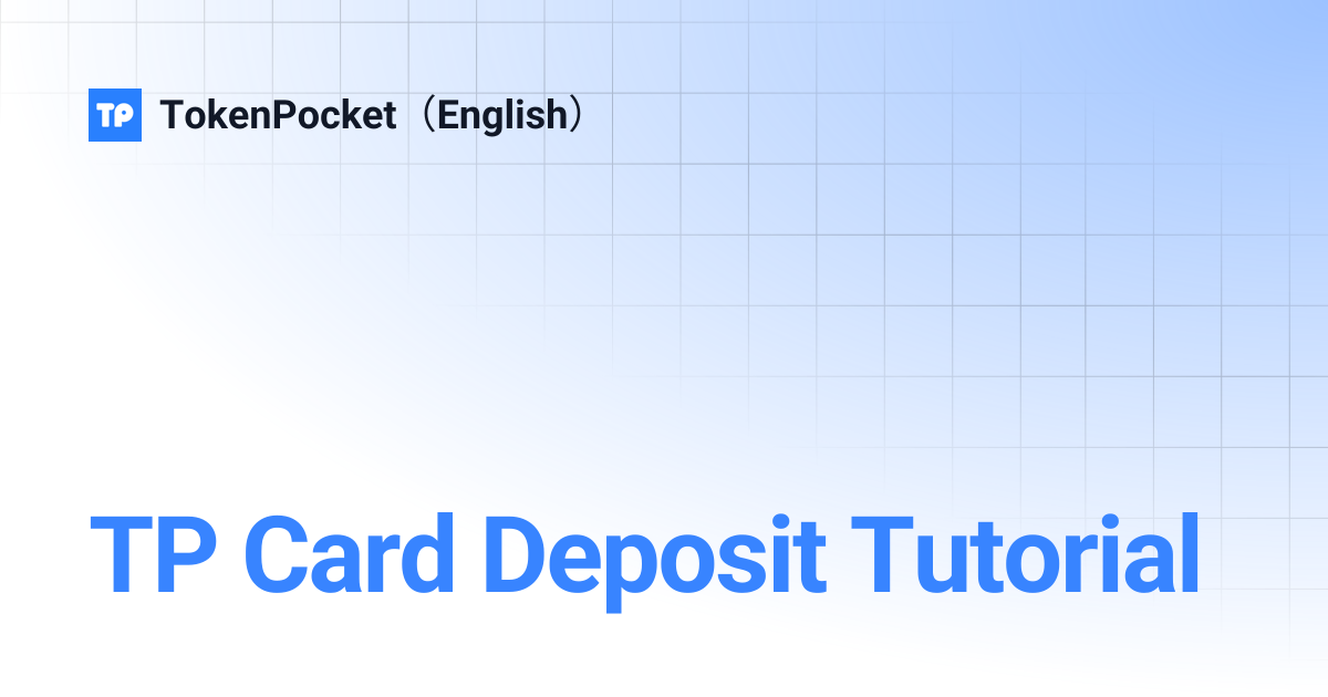 TP Card Deposit Tutorial | TokenPocket（English）