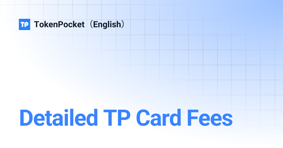 Detailed TP Card Fees | TokenPocket（English）