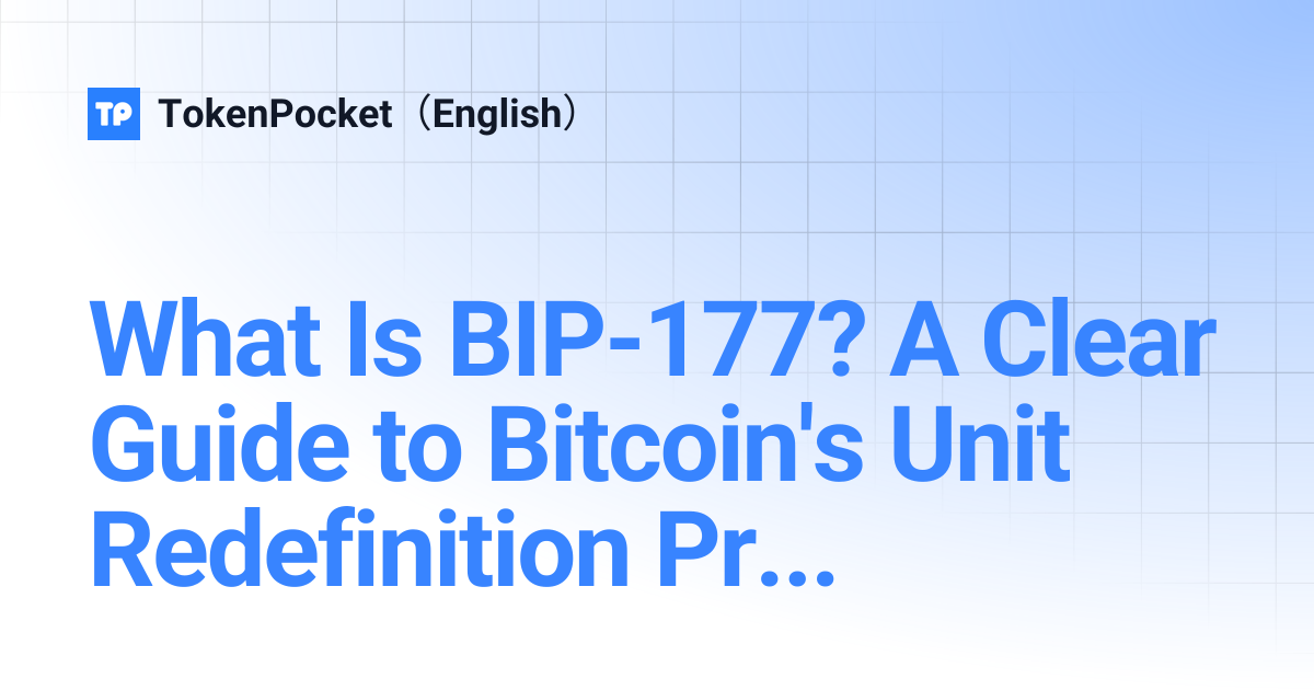 What Is BIP-177? A Clear Guide to Bitcoin's Unit Redefinition Proposal ...