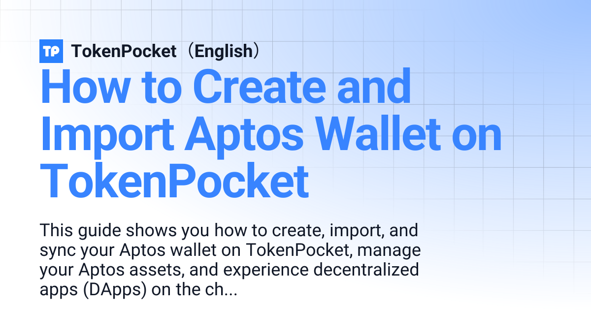 How to Create and Import Aptos Wallet on TokenPocket | TokenPocket（English）